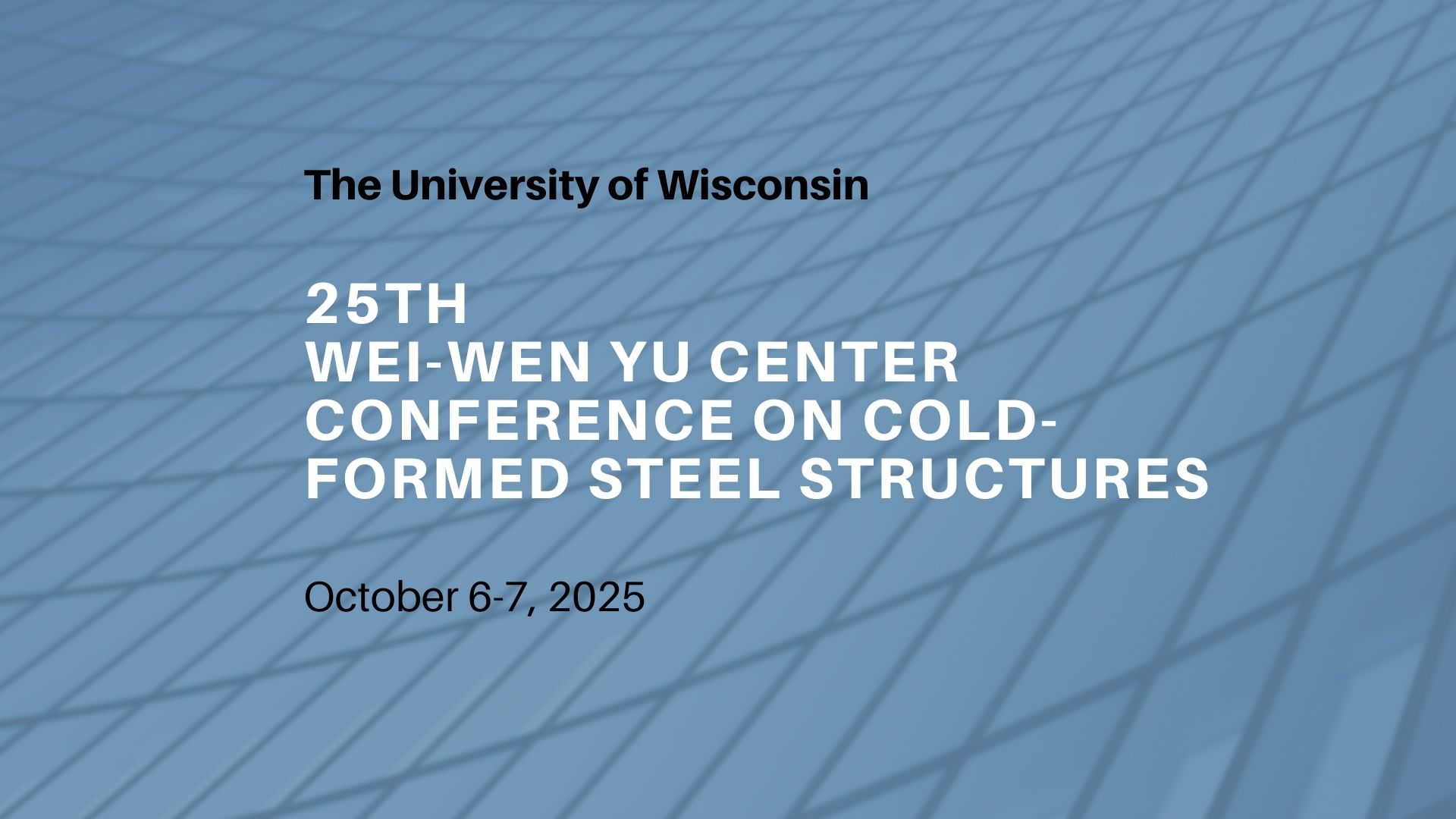 Wei Wen Center Conference 2025 - BuildSteel.org
